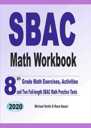 SBAC Math Workbook: 8th Grade Math Exercises, Activities, and Two Full ...