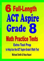 ACT Aspire Math Prep Grade 8: The Ultimate Step by Step Guide Plus Two ...