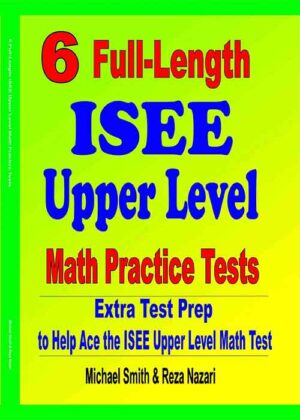 6 Full-Length ISEE Upper Level Math Practice Tests: Extra Test Prep to ...