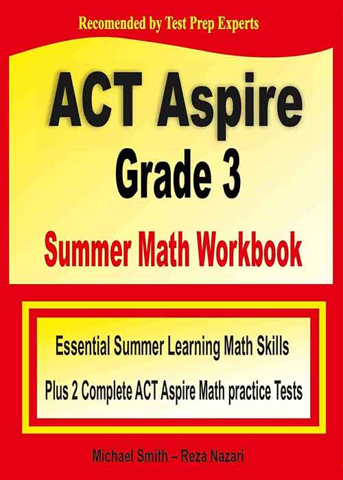 ACT Aspire Grade 3 Summer Math Workbook Essential Summer Learning Math ACT Aspire Grade 3 Summer Math Workbook Essential Summer Learning Math