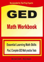 GED Math Workbook: Essential Learning Math Skills Plus Two Complete GED ...