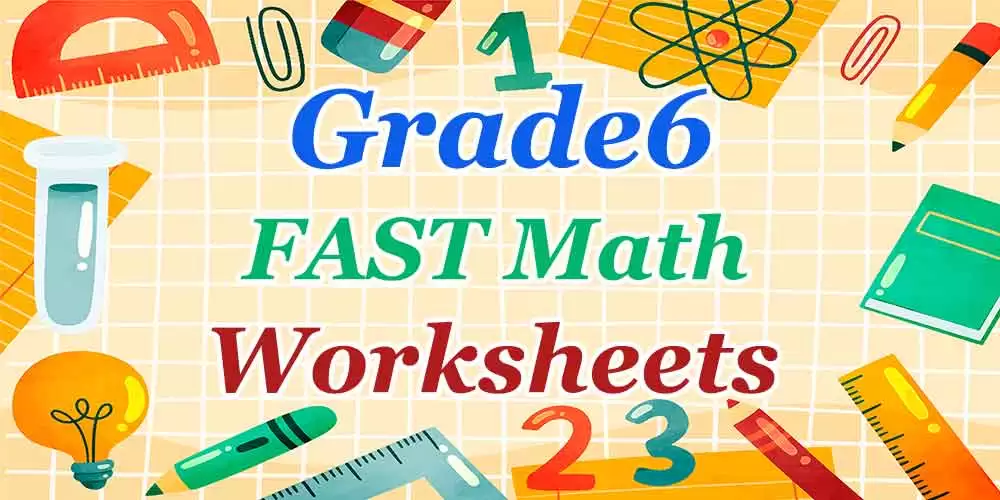 6th Grade FAST Math Worksheets: FREE & Printable - Mathematics eBooks