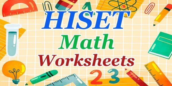 The Best HiSET Math Worksheets: FREE & Printable - Mathematics eBooks