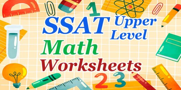 SSAT Upper-Level Math Worksheets: FREE & Printable - Mathematics eBooks