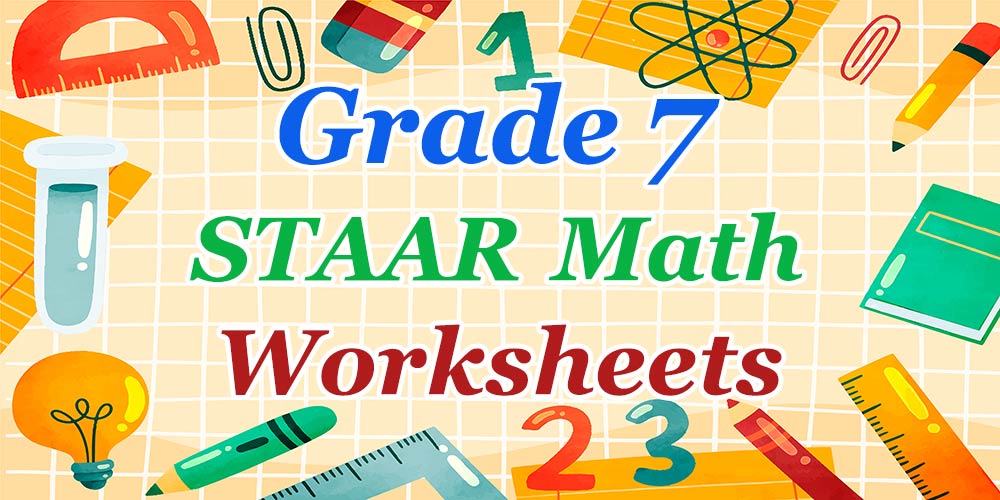 7th Grade STAAR Math Worksheets: FREE & Printable - Mathematics eBooks