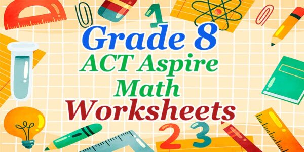 8th Grade ACT Aspire Math Worksheets: FREE & Printable - Mathematics eBooks