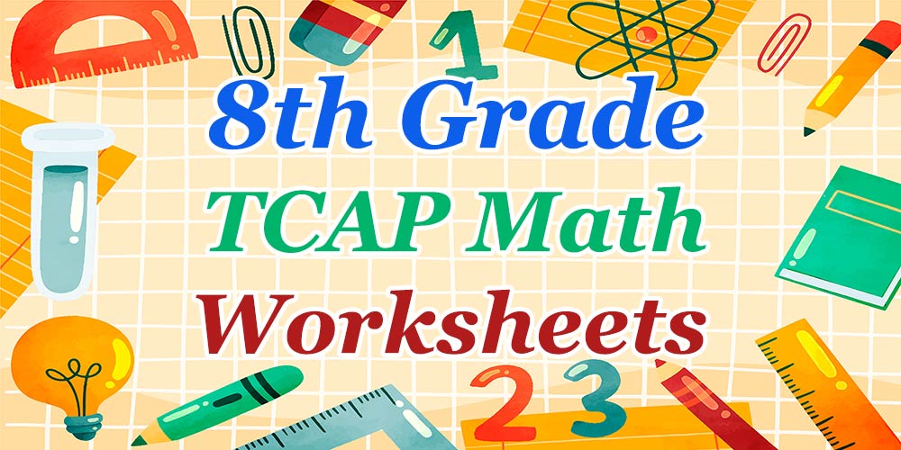 8th Grade TCAP Math Worksheets: FREE & Printable - Mathematics eBooks