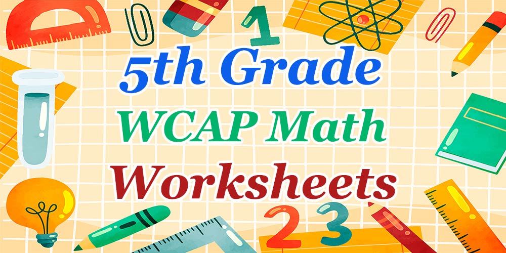 5th Grade WCAP Math Worksheets: FREE & Printable - Mathematics eBooks