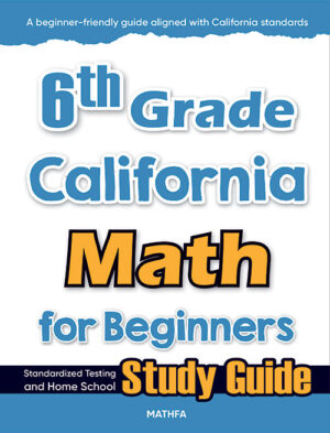 6th Grade California Math for Beginners - Mathematics eBooks