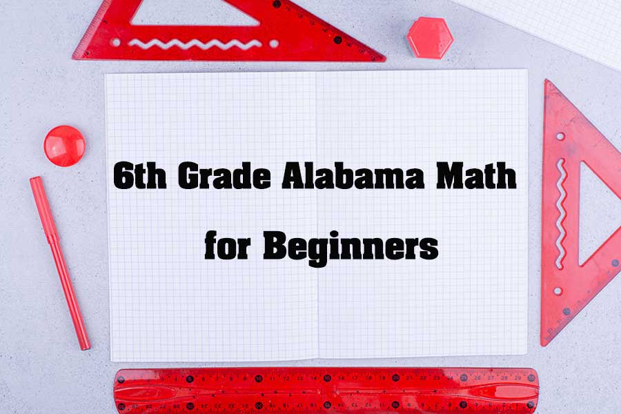 6th Grade Alabama Math for Beginners: A Comprehensive Guide to Success ...